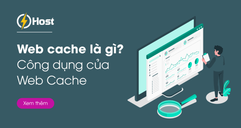 Web cache là gì? Công dụng của Web Cache - SHost